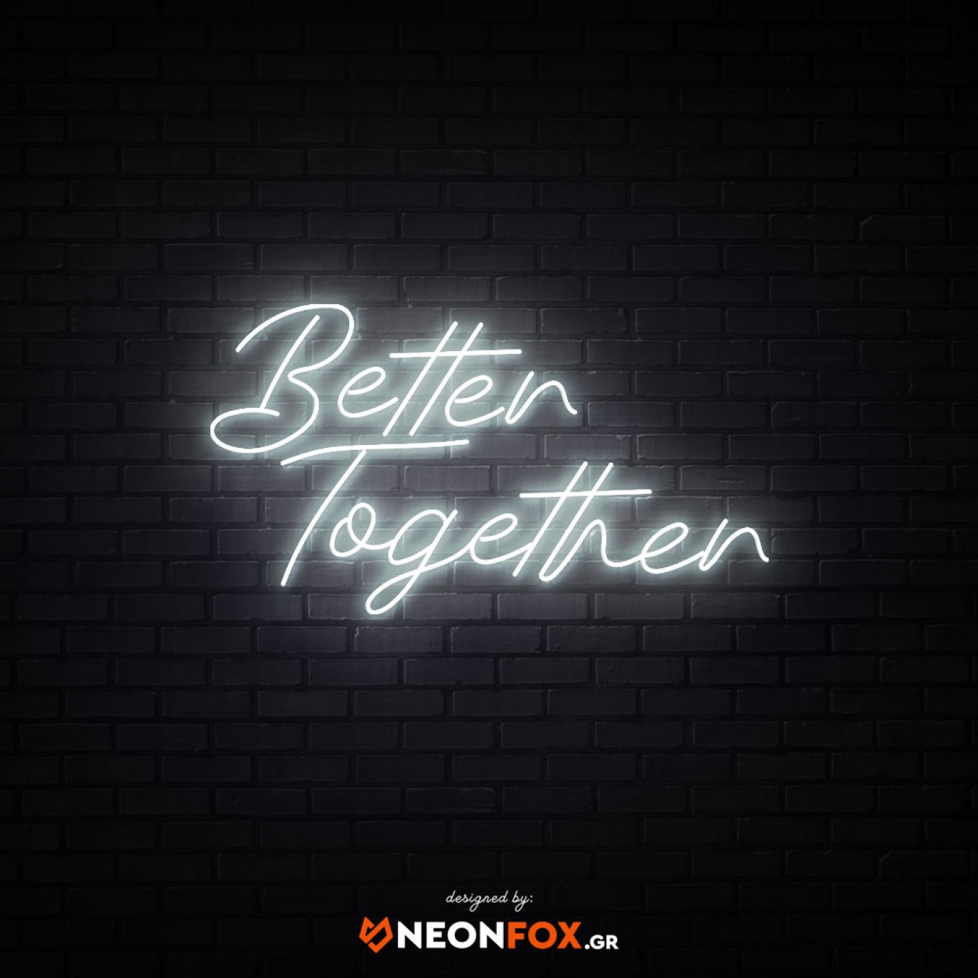Better together - NEON LED Sign