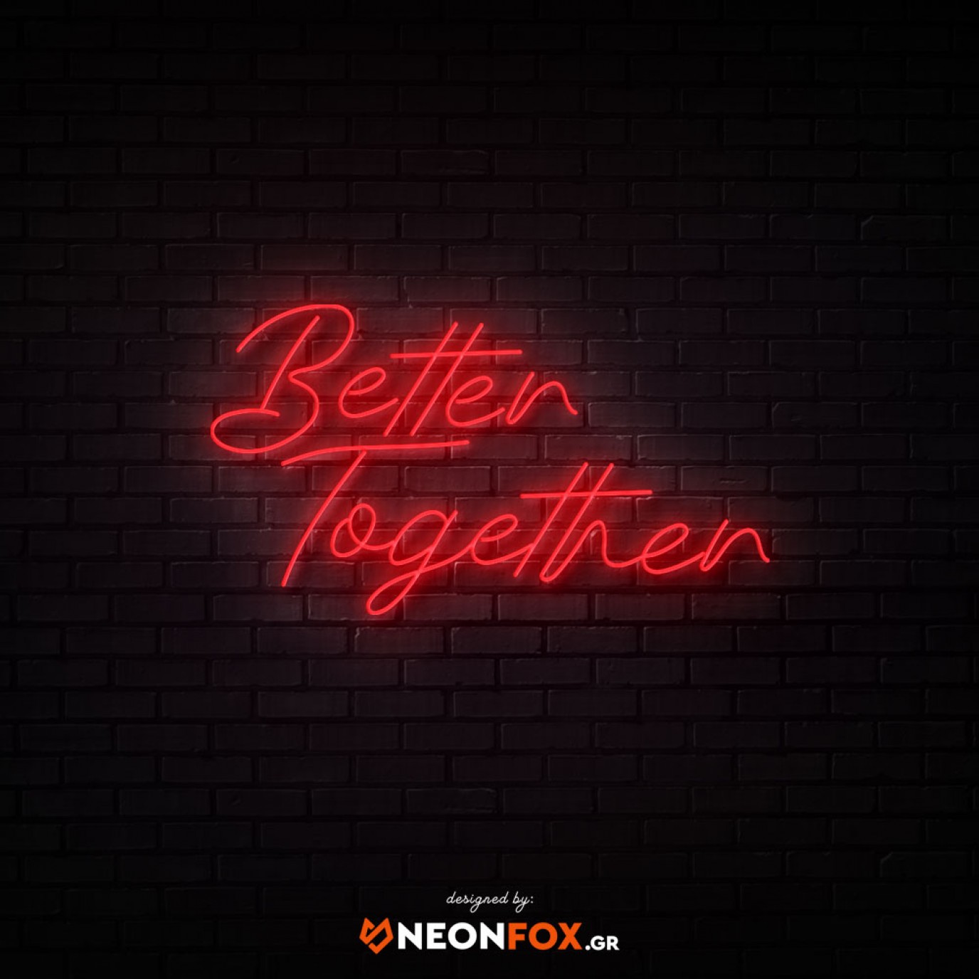 Better together - NEON LED Sign