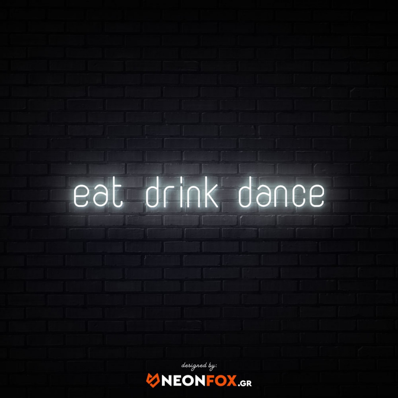 Eat Drink Dance - NEON LED Sign